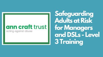 Safeguarding Adults at Risk for Managers and DSLs - Level 3 Training, 7 ...